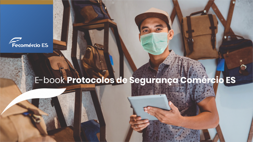 Baixe o E-book: Protocolos de Segurança Comércio ES - Sistema Fecomércio